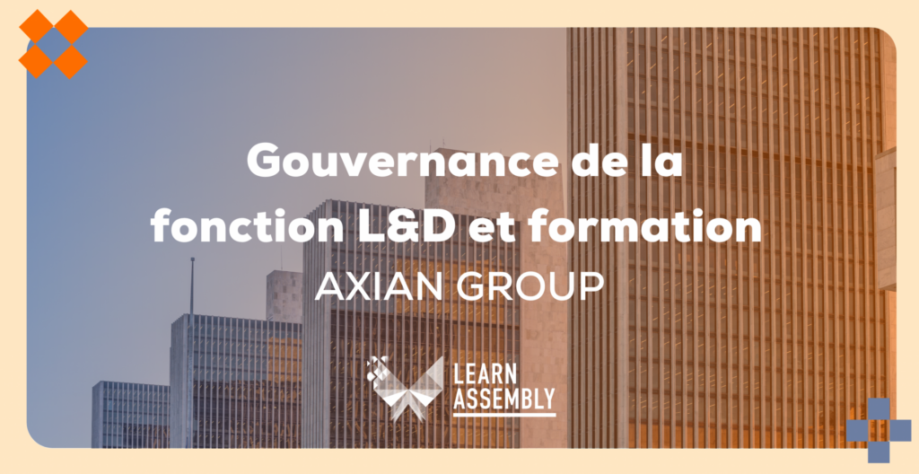 Gouvernance de la fonction L&D et formation : interview de Caroline Meurisse chez Axian Group ...